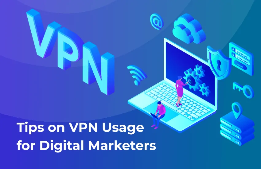 Why VPN Is Beneficial For Digital Marketers? - 4 SEO Help