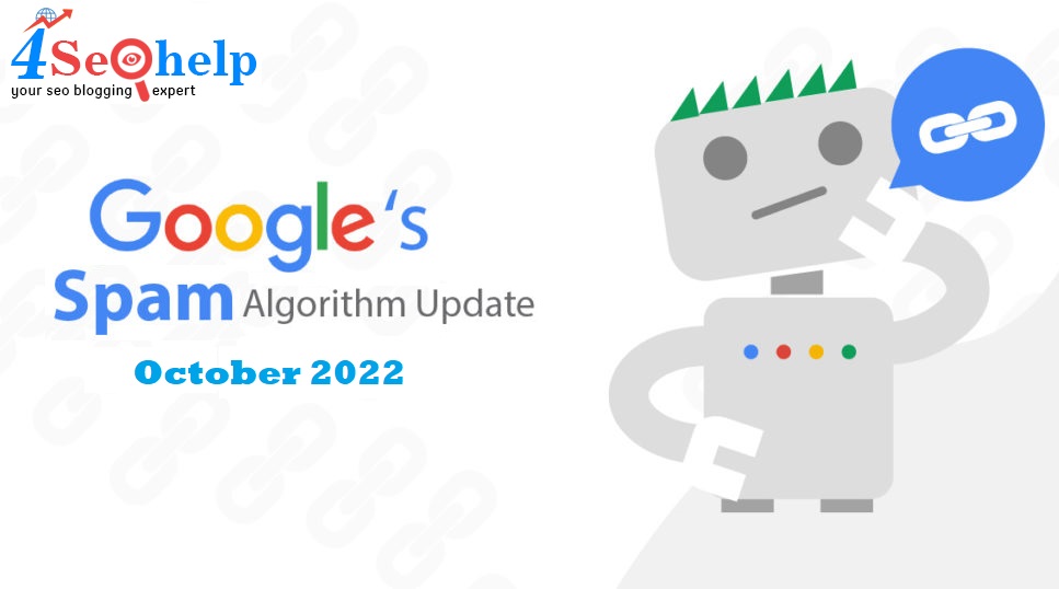 Google Rolling Out October 2022 Spam Algorithm Update - 4 SEO Help