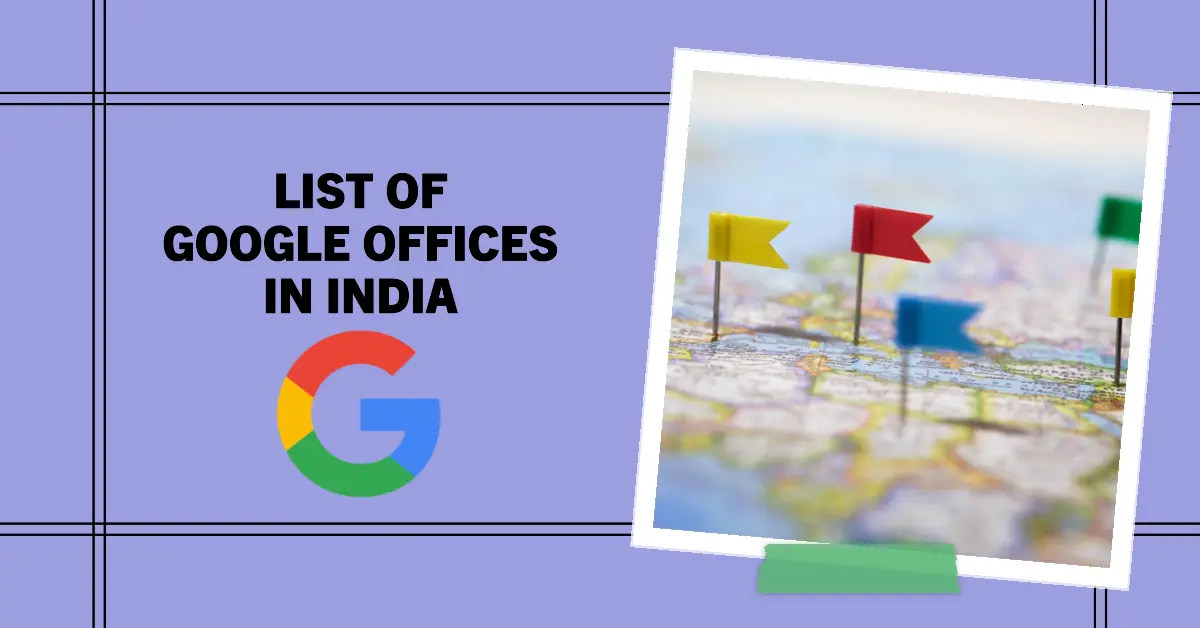 List of Google Offices in India | Indian Offices of Google - 4 SEO Help