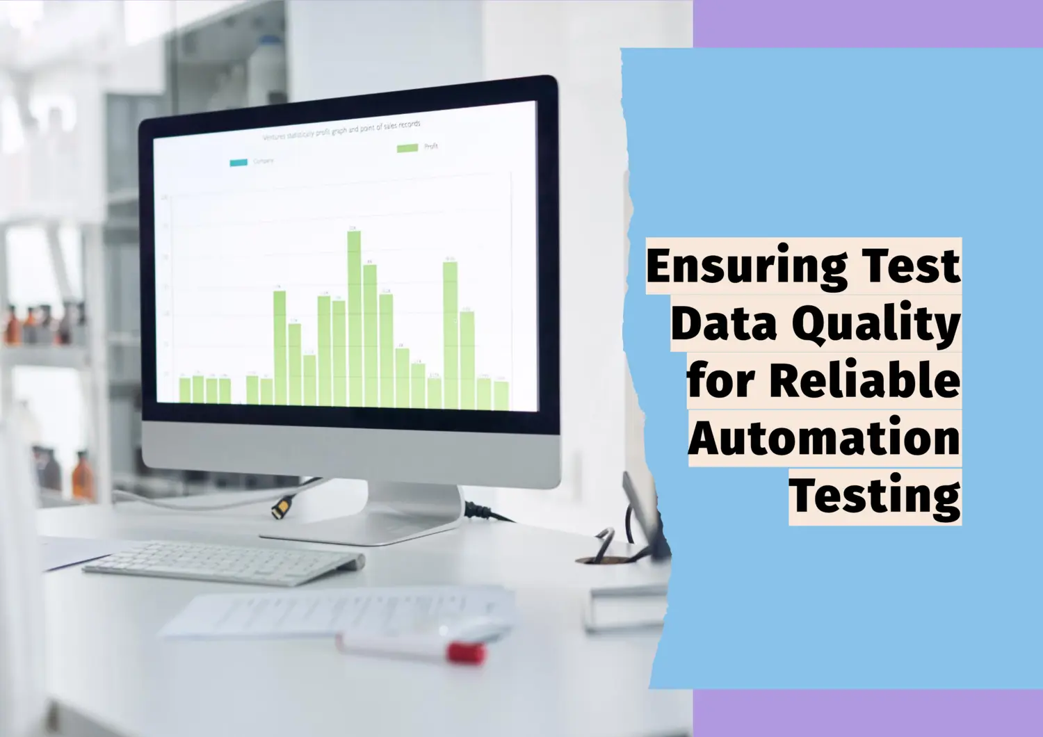 Ensuring Test Data Quality for Reliable Automation Testing - 4 SEO Help