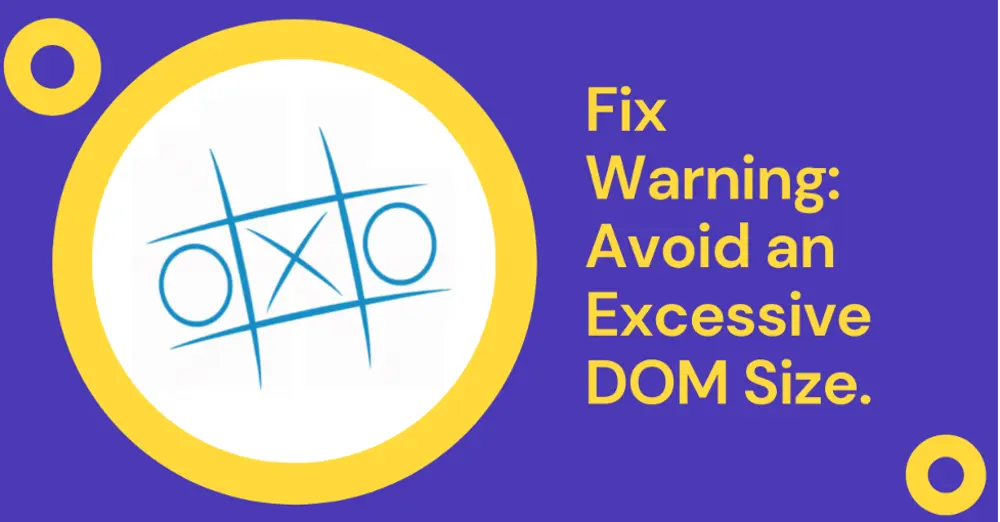 How to Fix Avoid an Excessive DOM Size Warning? - 4 SEO Help