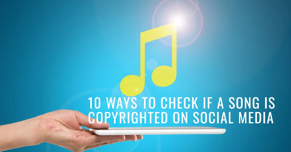 Top 10 Ways to Know If a Song Is Copyrighted On Social Media - 4 SEO Help
