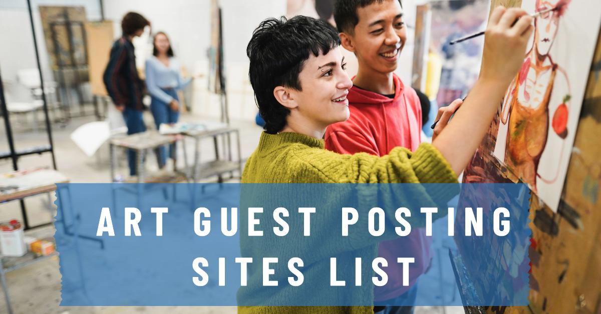 150+ Top Art Guest Posting Sites List 2026 - 4 SEO Help